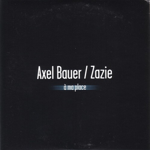 Axel Bauer / Zazie À Ma Place - CD | eBay