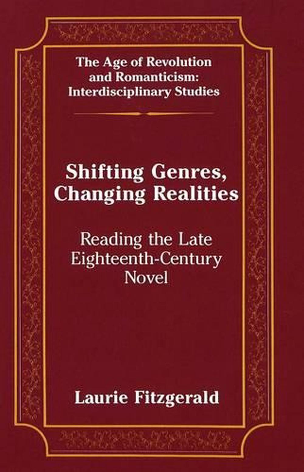 Shifting Genres, Changing Realities: Reading the Late Eighteenth ...