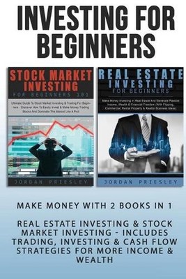 Investing For Beginners: Make Money With 2 Books In 1 - Real Estate ...