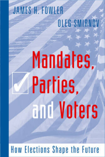 Mandates, Parties, and Voters: How Elections Shape the Future (Social ...