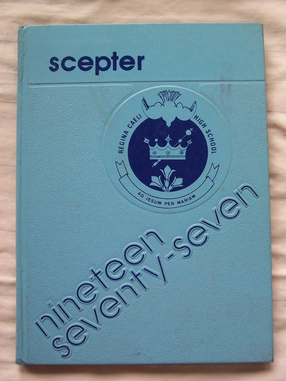 1977 REGINA CAELI HIGH SCHOOL YEARBOOK COMPTON, CALIFORNIA THE SCEPTER ...