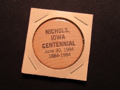 1984 Nichols, Iowa Wooden Nickel Token - Nichols, IA Centennial Wood ...