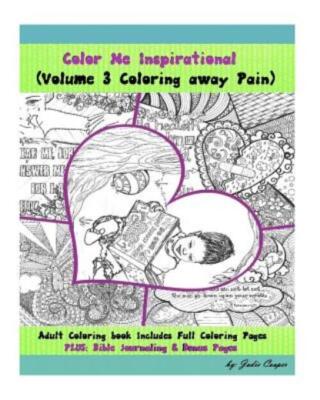 Coloring Away Pain: Volume 3 Of The Color Me Inspirational Adult ...