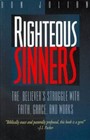 Righteous Sinners: The Believer's Struggle With Faith, Grace, and Works ...