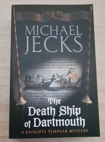 The Death Ship of Dartmouth (Last Templar Mysteries 21) 9780755323029 ...