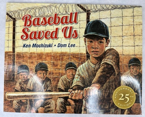 Baseball Saved Us 25th Anniversary Edition By Ken Mochizuki & Dom Lee ...