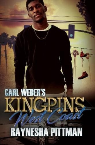 Raynesha Pittman Carl Weber's Kingpins: West Coast (Poche ...