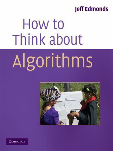 How to Think about Algorithms by Jeff Edmonds (2008, Trade Paperback ...