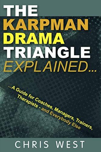 The Karpman Drama Triangle Explained A Guide for Coaches Managers ...