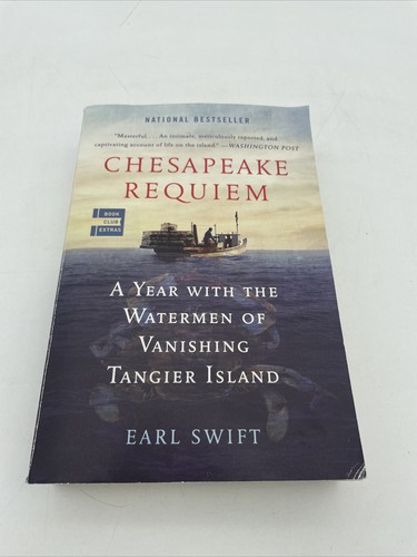 Chesapeake Requiem : A Year with the Watermen of Vanishing Tangier ...