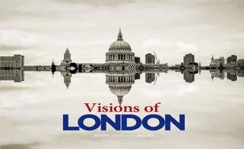 Simon Hadleigh-Sparks Visions of London (Copertina rigida ...