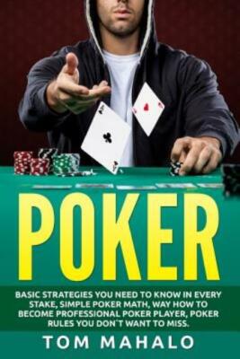 Poker: Poker How To Win, Basic Strategies You Need To Know In Every ...