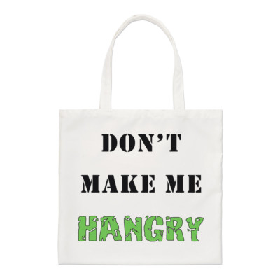 Don't Make Me Hangry Regular Tote Bag Hungry Angry Food Funny Shoulder ...