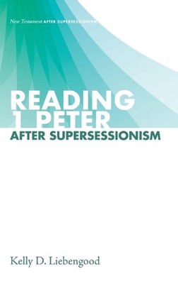 Reading 1 Peter After Supersessionism: Jewish Apostolic Affirmation of ...
