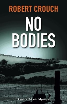 No Bodies (The Downland Murder Mysteries) by Crouch, Robert Book The ...