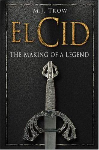 El Cid: The Making of a Legend, Trow, M. J, Good Book 9780750939096| eBay