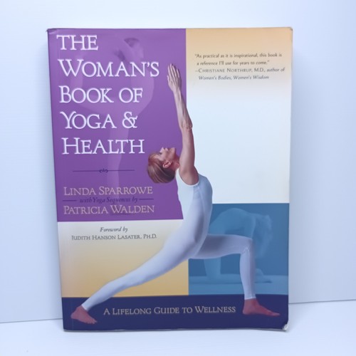 The Woman's Book of Yoga & Health by Linda Sparrowe & Patricia Walden ...