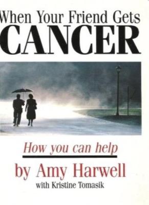 When Your Friend Gets Cancer-Amy Harwell, Kristine Tomasik | eBay UK
