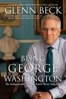 Being George Washington: The Indispensable Man, as You've Never Seen ...