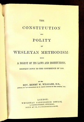 CONSTITUTION AND POLITY OF WESLEYAN METHODISM HENRY W. WILLIAMS ...