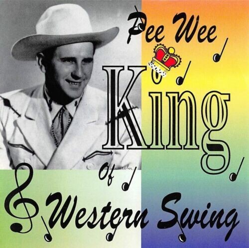 Pee Wee King - King Of Western Swing (CD) New Sealed Ships 1st Class | eBay