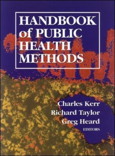 Handbook of Public Health Methods by Charles B. Kerr, Richard J. Taylor ...