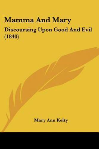 Mamma and Mary : Discoursing upon Good and Evil (1840) by Mary Ann ...