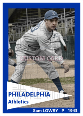Sam Lowry - 1943 Philadelphia Athletics - 2.5 x 3.5 custom card (blank ...
