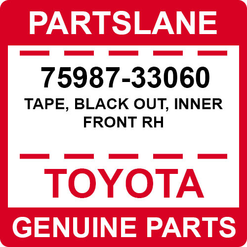 75987-33060 Toyota OEM Genuine TAPE, BLACK OUT, INNER FRONT RH | eBay