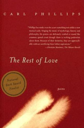 Rest of Love : Poems by Carl Phillips (2005, Trade Paperback) for sale ...