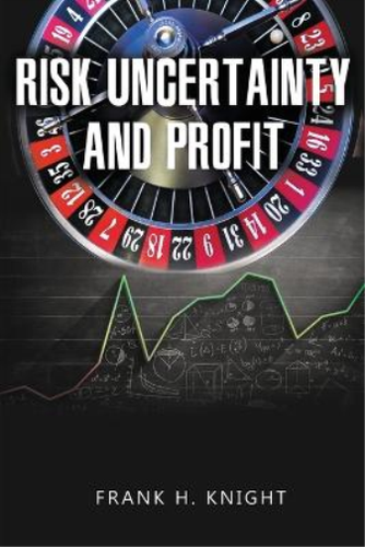 Frank H Knight Risk, Uncertainty, and Profit (Poche) 9781684113798 | eBay