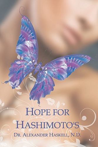 Hope for Hashimoto's by Alexander Haskell (2011, Trade Paperback) for ...