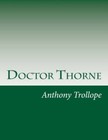 Doctor Thorne - Paperback By Trollope, Anthony - GOOD 9781499329728| eBay