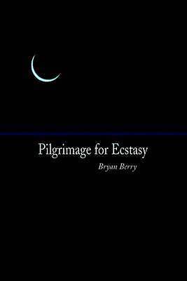 Pilgrimage for Ecstasy by Bryan Berry (Hardback, 2002) for sale online ...