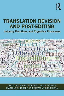 Translation Revision and Post-editing: Industry Practices and Cognitive ...