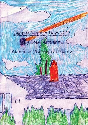 Drew Alot Alan Rice (Not My Real Name) Central Summer Days 2015 ...