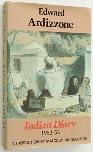 INDIAN DIARY, 1952-53 By Edward; Muggeridge Ardizzone - Hardcover ...