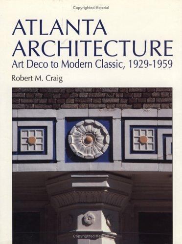 Atlanta Architecture Vol. I : Art Deco to Modern Classic, 1929-1959 by ...