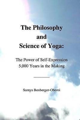 The Philosophy and Science of Yoga: The Power of Self-Expression 5,000 ...