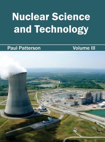 Nuclear Science and Technology: Volume III by Paul Patterson (2015 ...