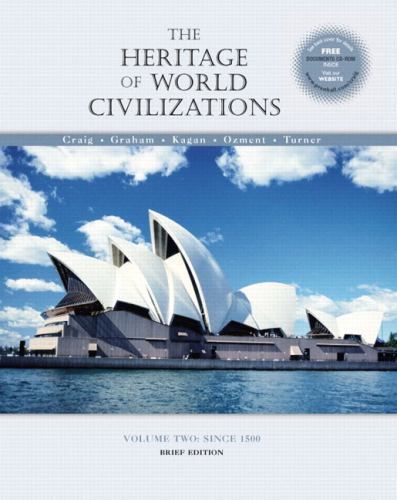 HERITAGE OF WORLD CIVILIZATIONS: VOLUME II, SINCE 1500, By Albert Craig ...