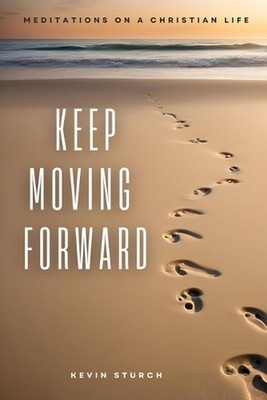 Keep Moving Forward by Kevin Sturch Paperback Book 9781763583634| eBay