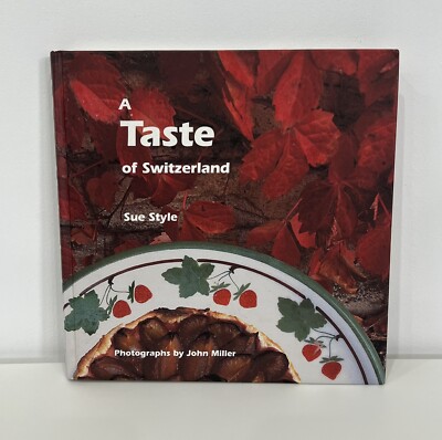 A Taste Of Switzerland Cookbook Swiss Cuisine Cooking World Recipes ...