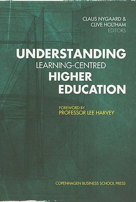 Understanding Learning-Centred Higher Education by Claus Nygaard (2008 ...