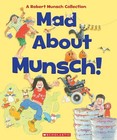 Mad About Munsch: A Robert Munsch Collection (Combined volume ...