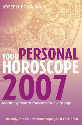 Your Personal Horoscope: Month-by-month Forecasts for Every Sign: 2007 ...