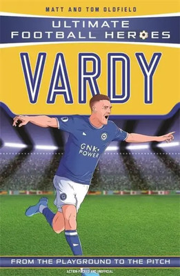 Matt & Tom Oldfield (u. a.) | Ultimate Football Heroes: Vardy (Goal ...