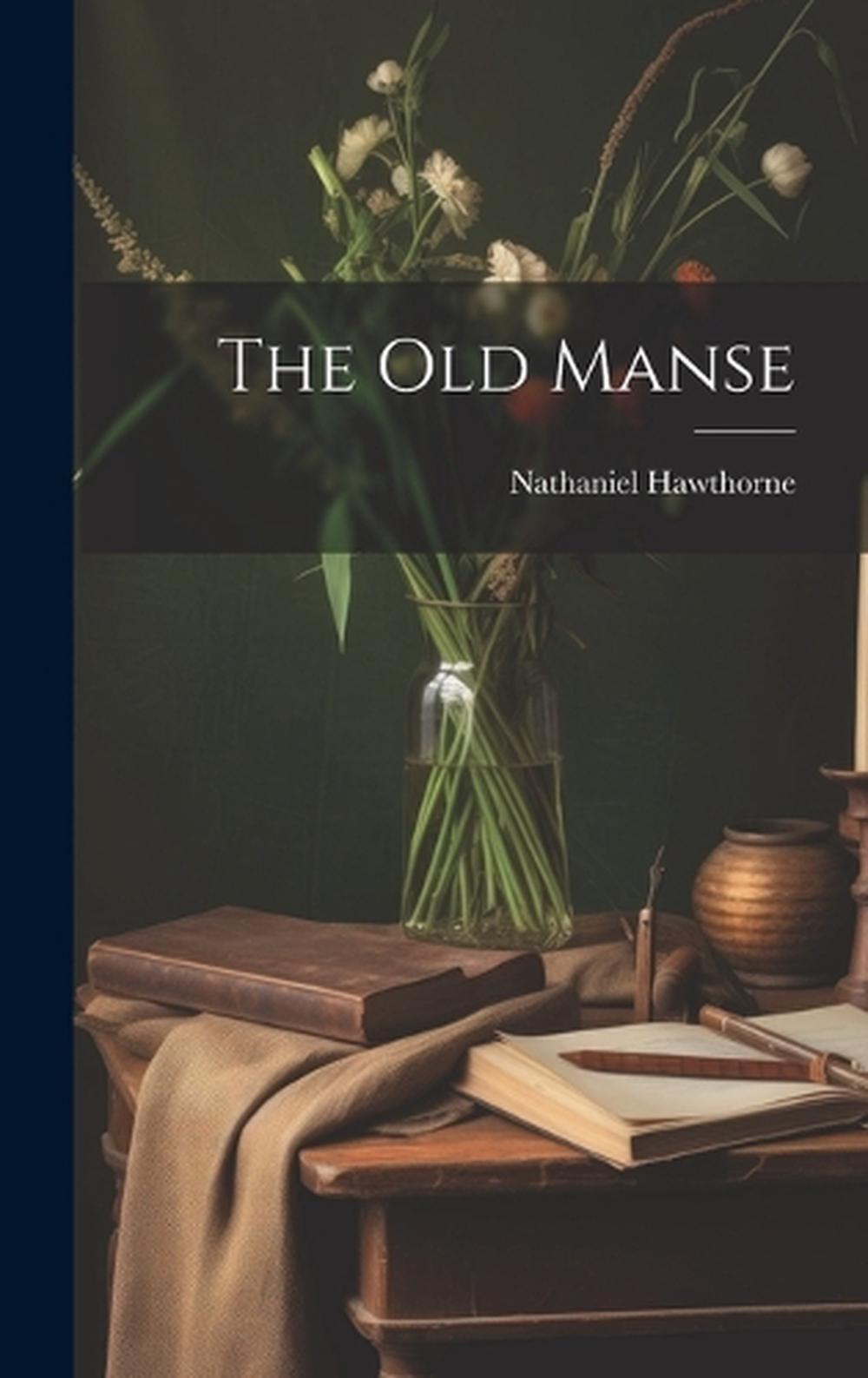 The Old Manse by Nathaniel Hawthorne Hardcover Book | eBay