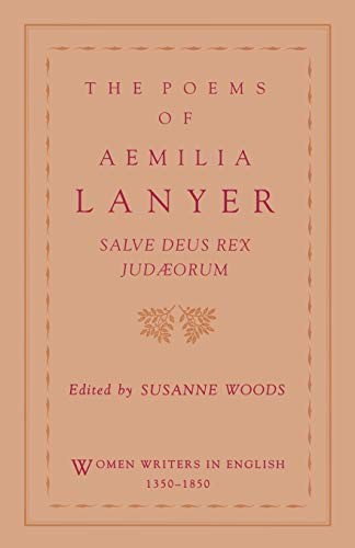 THE POEMS OF AEMILIA LANYER WWE: Salve Deus Rex Judaeorum (Women ...