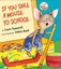 If You Take a Mouse to School by Laura Numeroff (2002, Library Binding ...